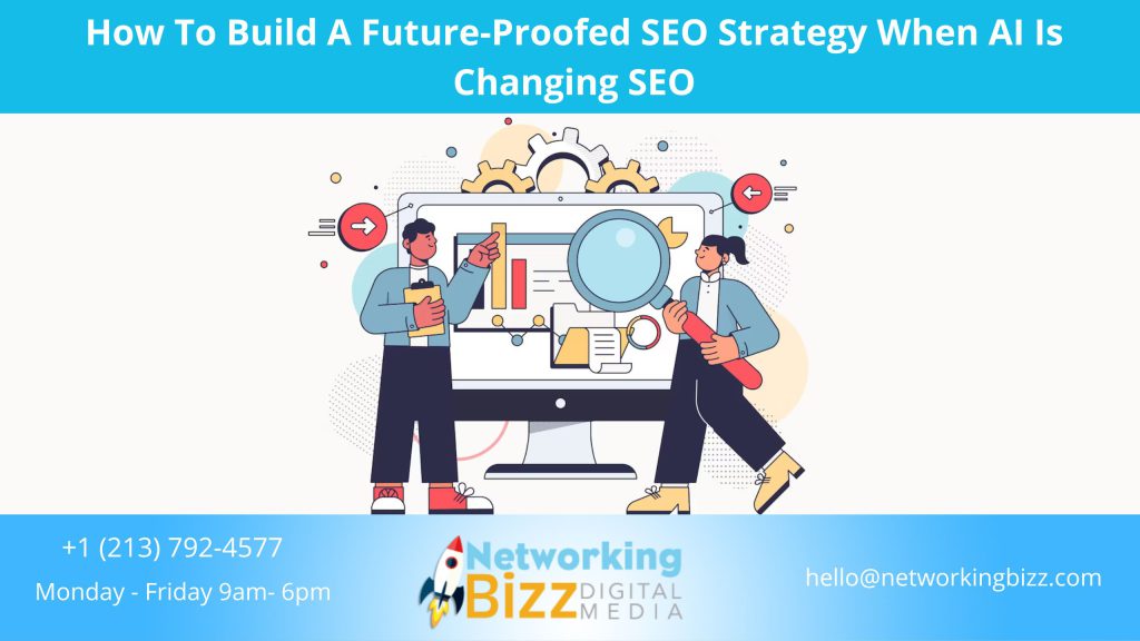 How To Build A Future-Proofed SEO Strategy When AI Is Changing SEO » Website Design, Local SEO ...