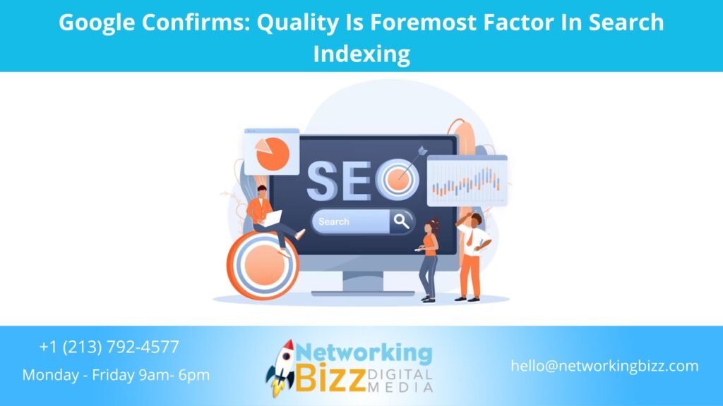 Google Confirms: Quality Is Foremost Factor In Search Indexing ...