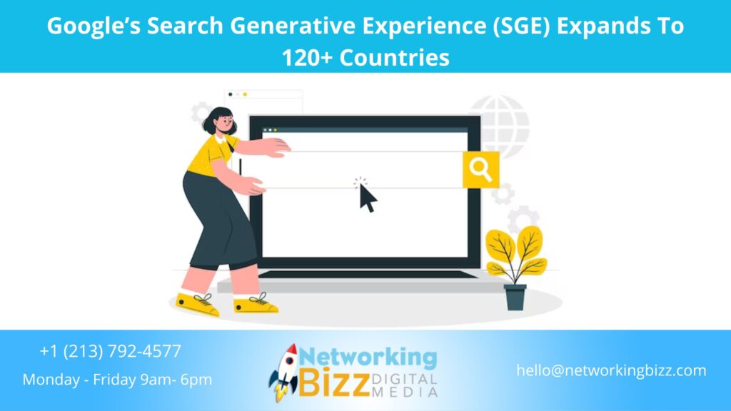 Google’s Search Generative Experience (SGE) Expands To 120+ Countries ...