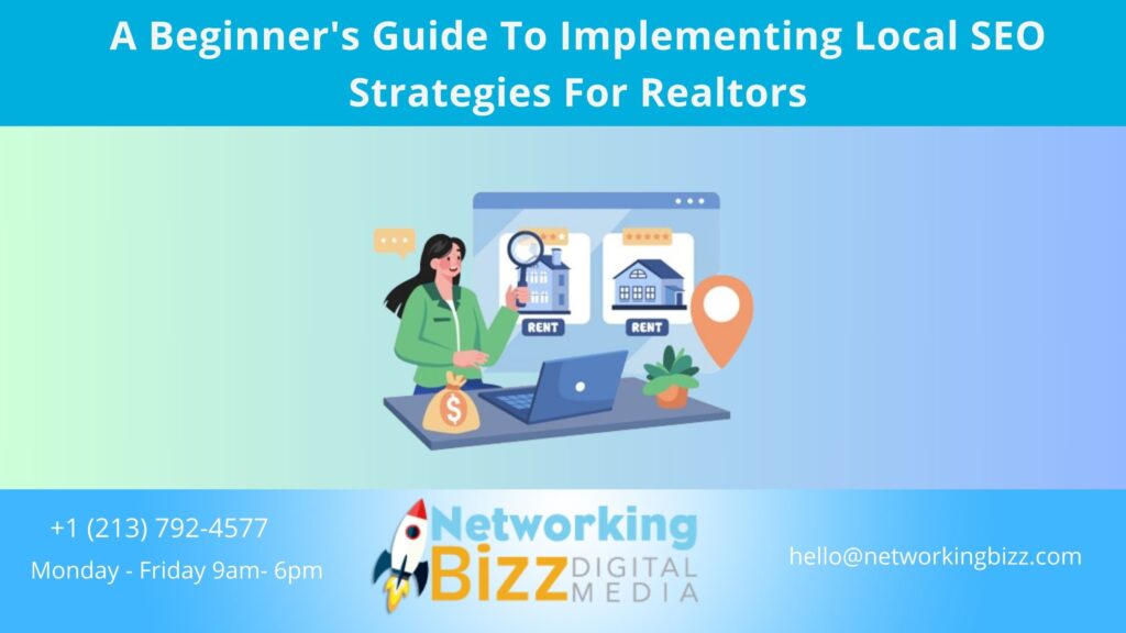 A Beginner's Guide To Implementing Local SEO Strategies For Realtors
