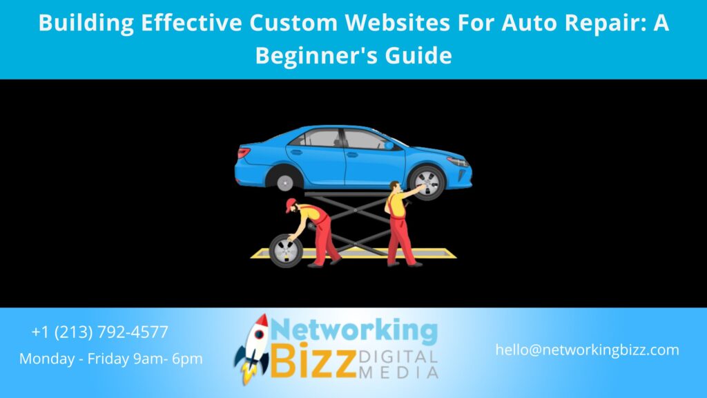 Designing Custom Websites For Auto Repair: A Comprehensive Tutorial