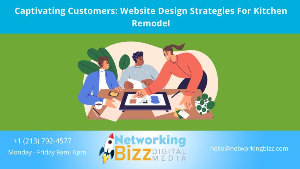 Captivating Customers: Website Design Strategies For Kitchen Remodel