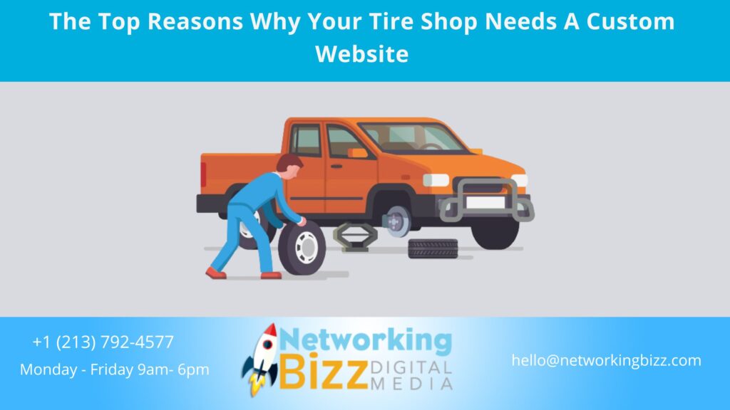 The Top Reasons Why Your Tire Shop Needs A Custom Website