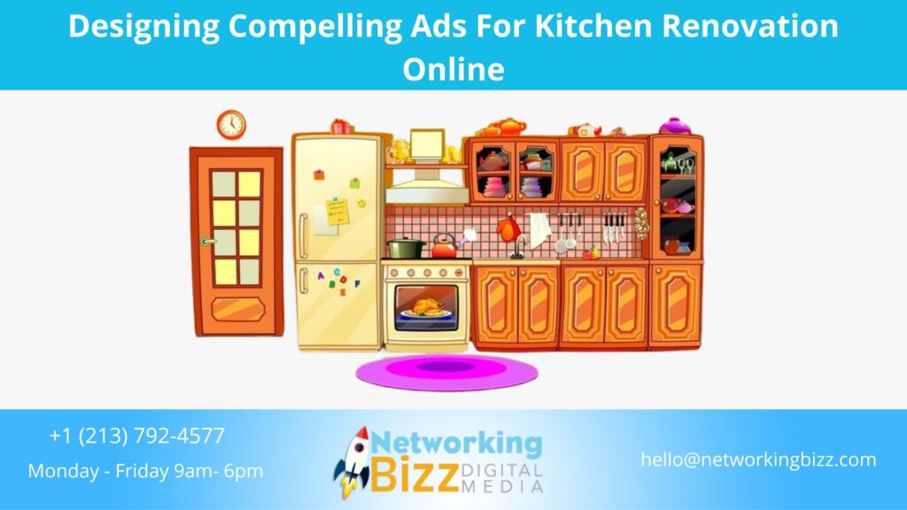Designing Compelling Ads For Kitchen Renovation Online