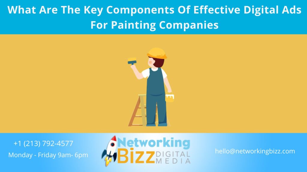 What Are The Key Components Of Effective Digital Ads For Painting Companies